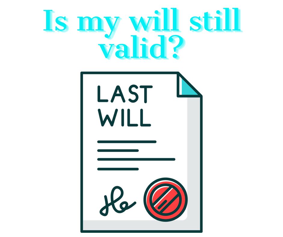 Is My Will Still Valid? - Kelly Longtin Law